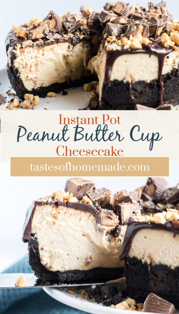 Instant Pot Peanut Butter Cup Cheesecake - Tastes of Homemade