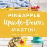 Pineapple Upside-Down Cake Martini - Tastes of Homemade