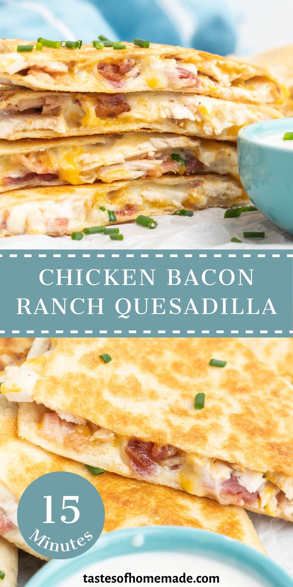 Chicken Bacon Ranch Quesadillas - Tastes of Homemade